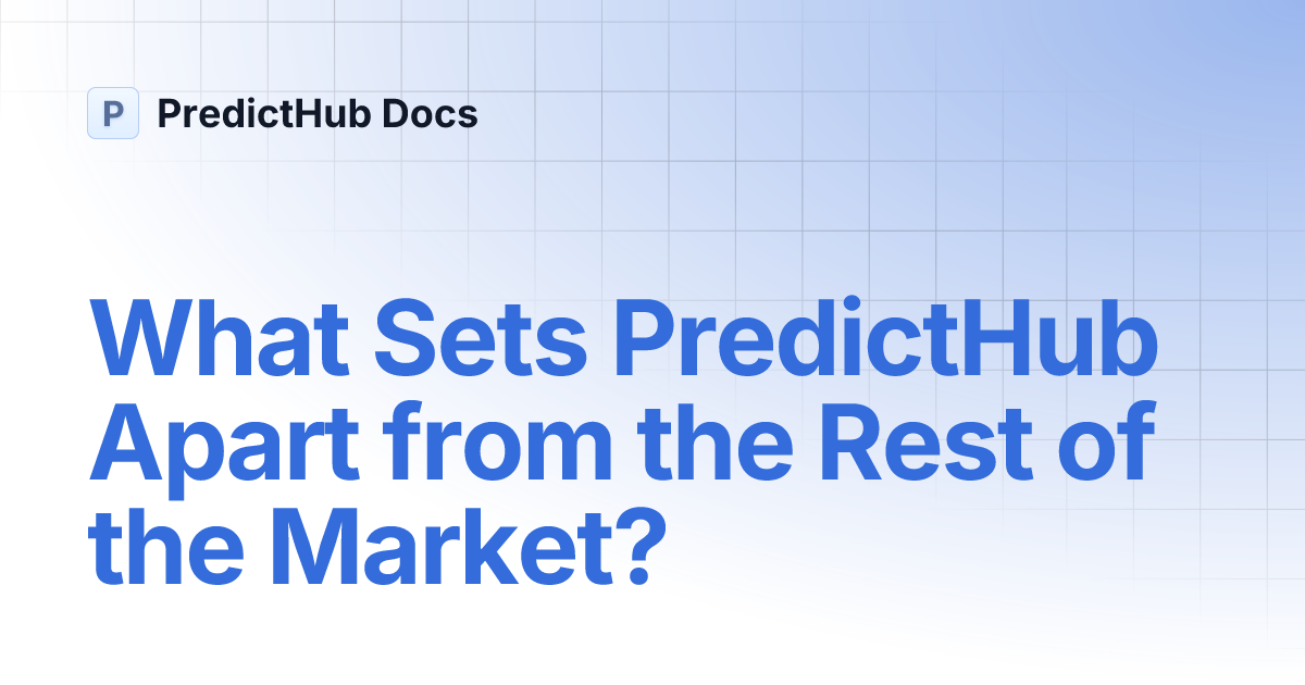What Sets PredictHub Apart from the Rest of the Market? | PredictHub Docs