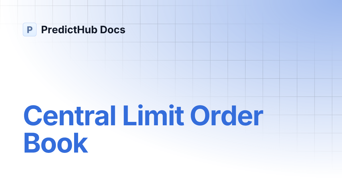 Central Limit Order Book | PredictHub Docs